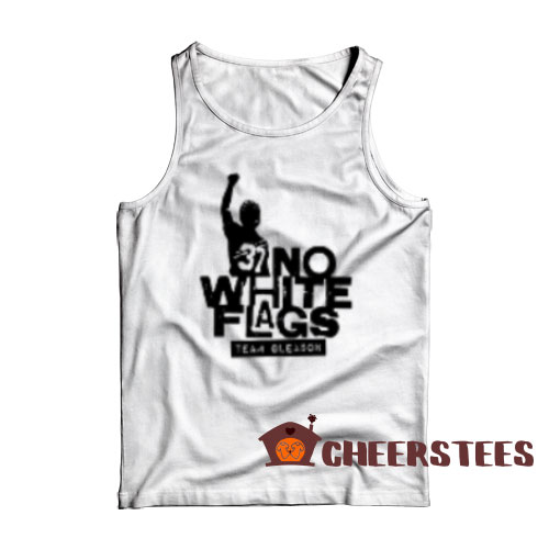 No White Flags Hoodie Team Gleason Size S-3XL – Geek Graphic Tees ...
